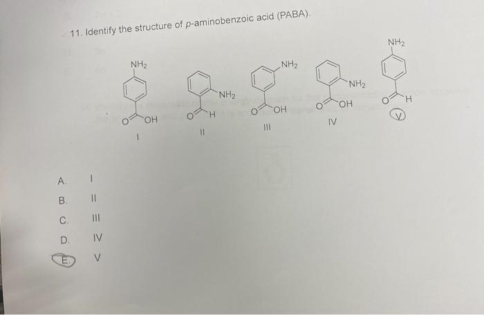 Solved 11. Identify the structure of p-aminobenzoic acid | Chegg.com
