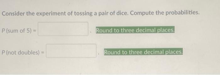 Solved Consider the experiment of tossing a pair of dice. | Chegg.com