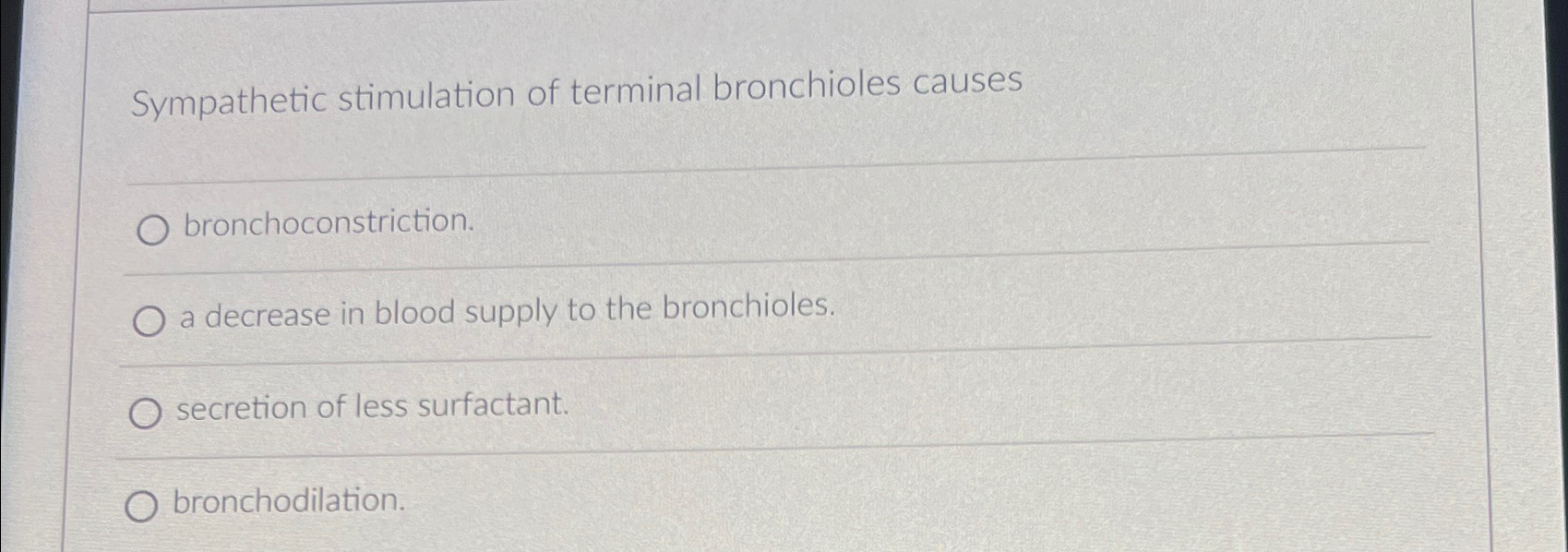 Solved Sympathetic stimulation of terminal bronchioles | Chegg.com