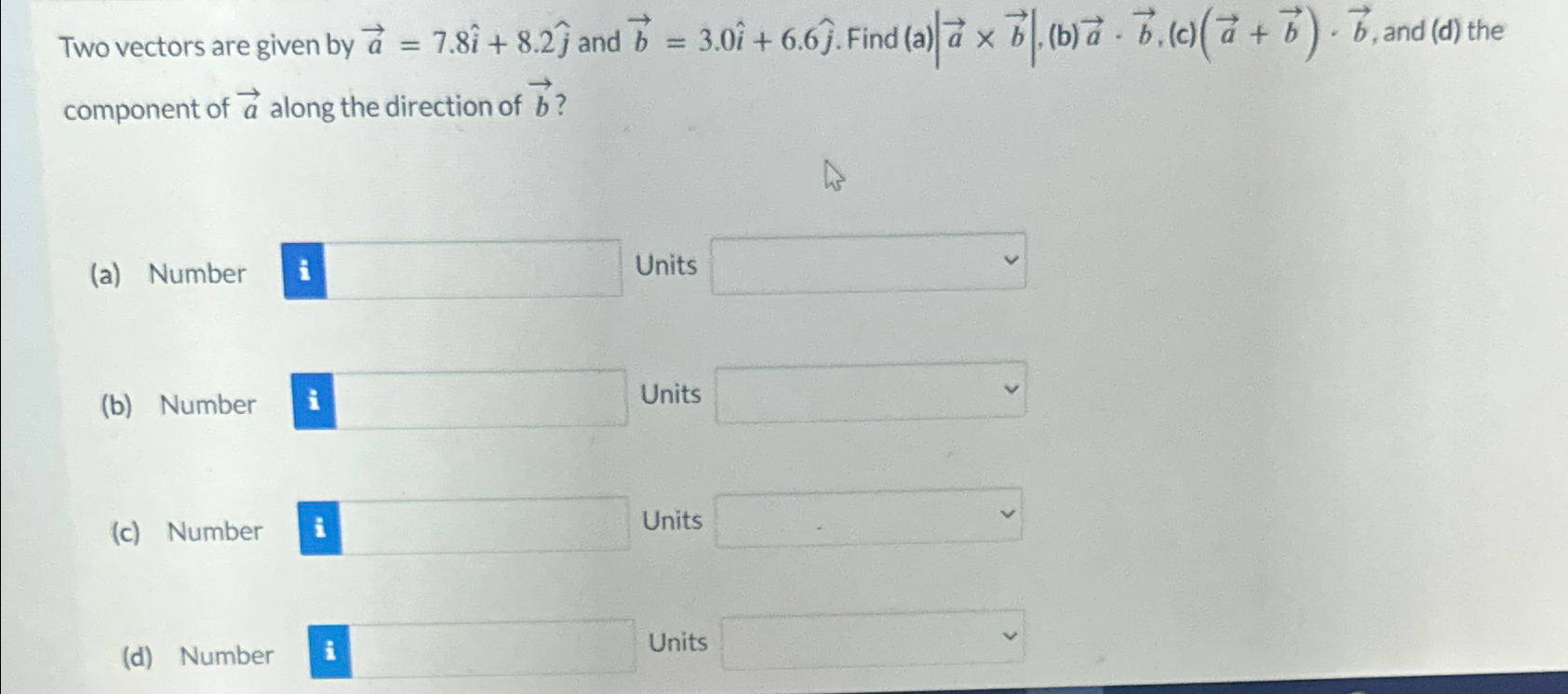 Solved Two vectors are given by vec(a)=7.8hat(i)+8.2hat(j) | Chegg.com