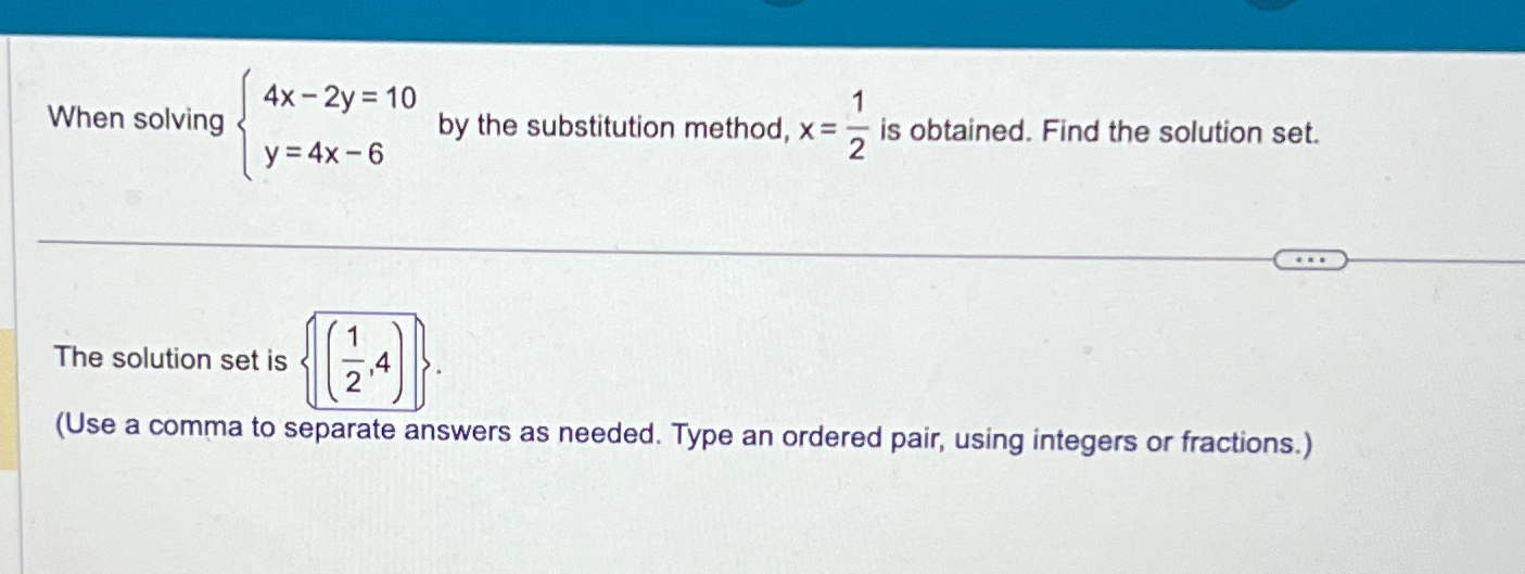 Solved When solving 4x-2y=10y=4x-6 ﻿by the substitution | Chegg.com