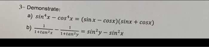 Solved sin4x−cos4x=(sinx−cosx)(sinx+cosx)1+tan2x1−1+tan2y1=s | Chegg.com