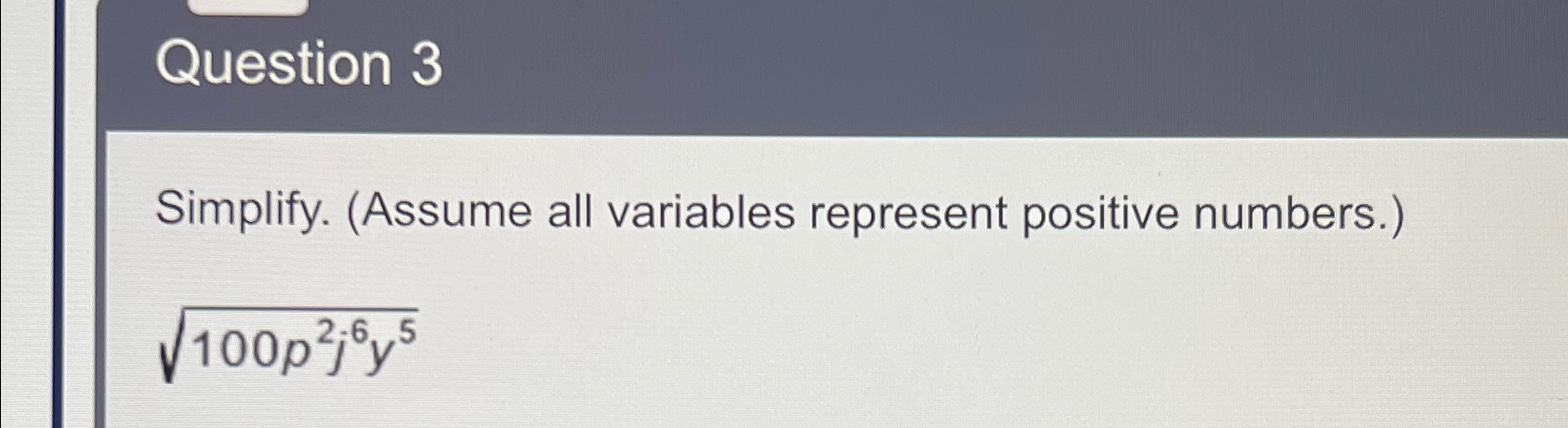Solved Question 3Simplify. (Assume all variables represent | Chegg.com