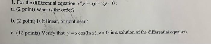 Solved 1. For the differential equation: x2y′′−xy′+2y=0 : a. | Chegg.com