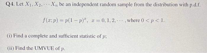 Solved Q4. Let X1,X2,⋯Xn be an independent random sample | Chegg.com