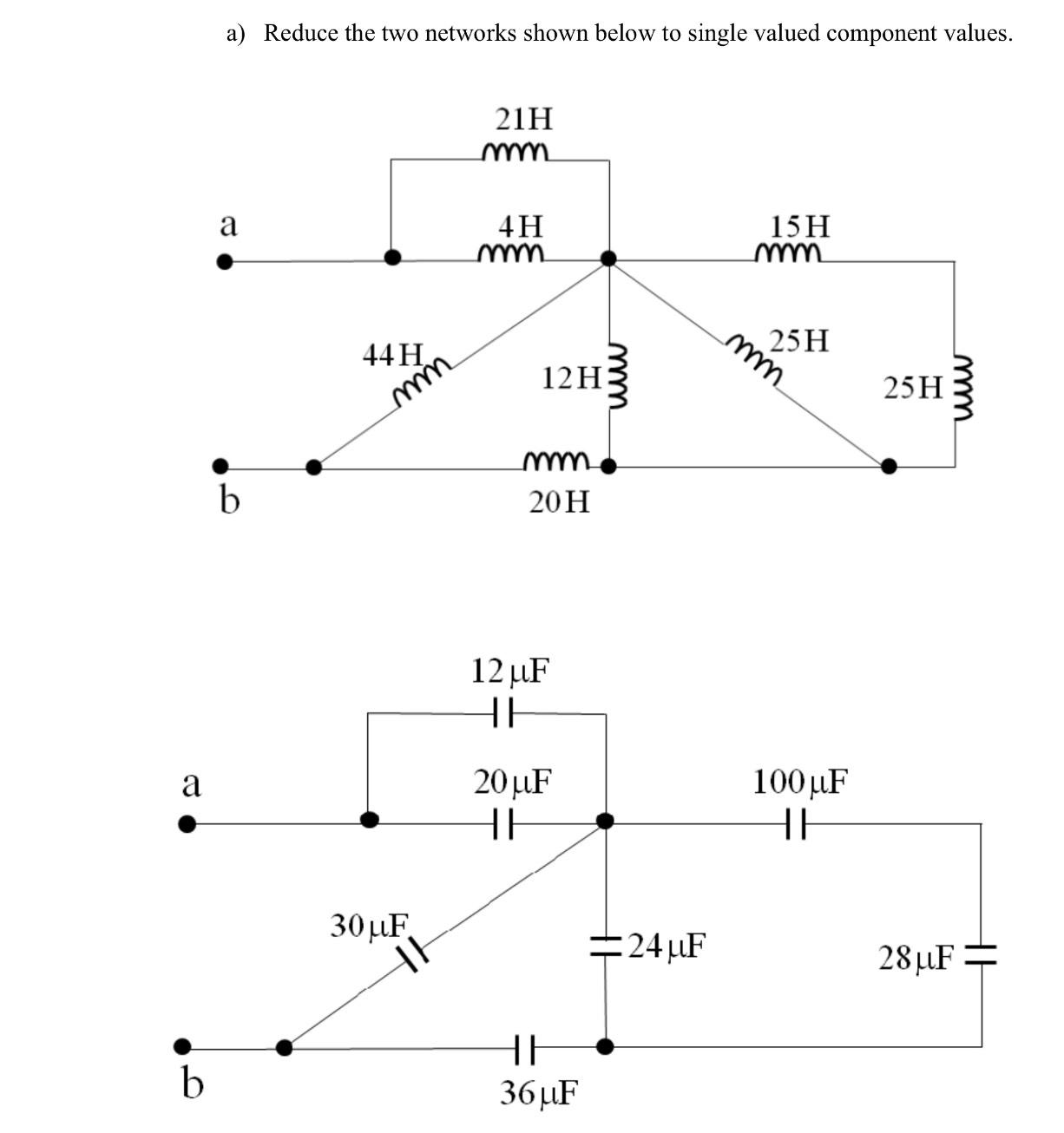 Solved a) ﻿Reduce the two networks shown below to single | Chegg.com