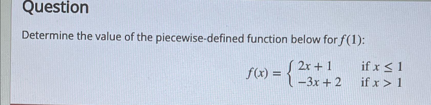 Solved QuestionDetermine the value of the piecewise-defined | Chegg.com