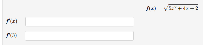 Solved \begin{tabular}{ll} f′(x)=( & f(x)=5x2+4x+2 \\ f′(3)= | Chegg.com
