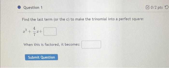 Solved Find the last term (or the c) to make the trinomial | Chegg.com