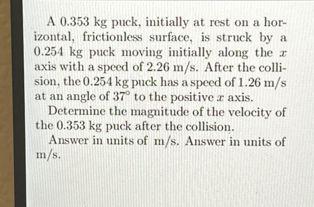 Solved A 0.353kg ﻿puck, initially at rest on a horizontal, | Chegg.com