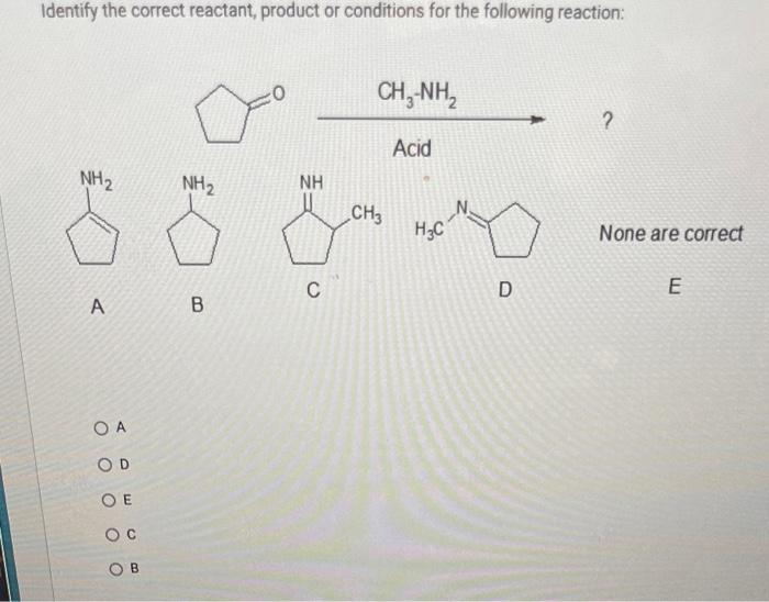 Solved Identify the correct reactant, product or conditions | Chegg.com