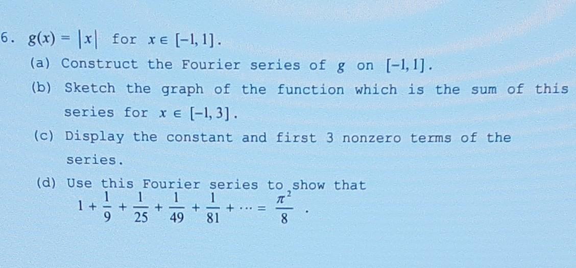 Solved g(x)=∣x∣ for x∈[−1,1]. (a) Construct the Fourier | Chegg.com