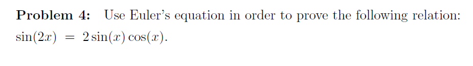 Solved Problem 4: Use Euler's equation in order to prove the | Chegg.com
