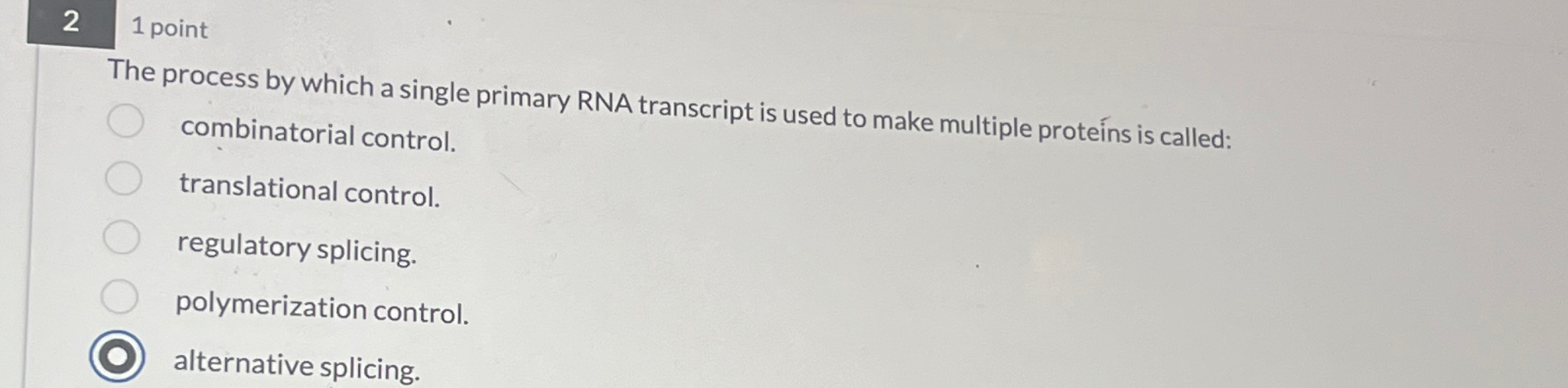 Solved 21 ﻿pointThe process by which a single primary RNA | Chegg.com