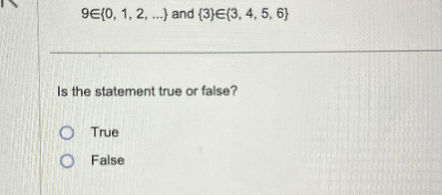 Solved 9in{0,1,2,dots} ﻿and {3}in{3,4,5,6}Is the statement | Chegg.com