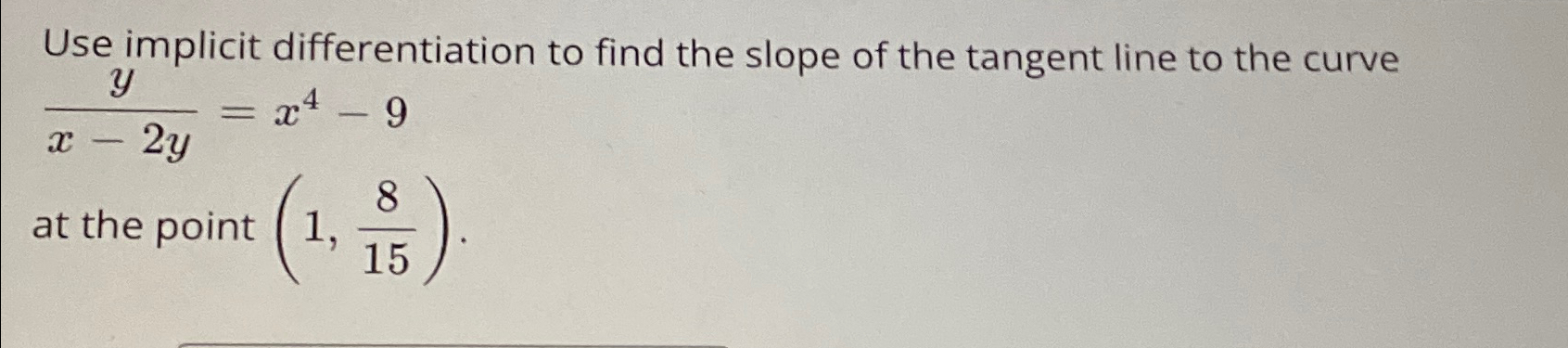 Solved Use implicit differentiation to find the slope of the | Chegg.com