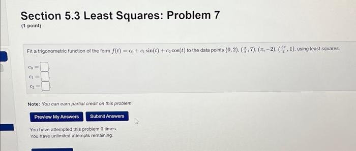 Solved Section 5.3 Least Squares: Problem 7 (1 point) Fit a | Chegg.com