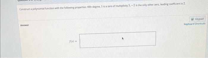 Solved Construct a polynomial function with the following | Chegg.com