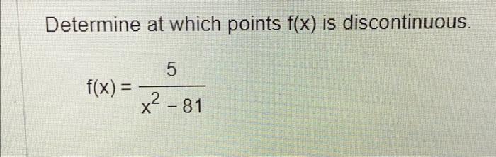 Solved Determine at which points f(x) is discontinuous. f(x) | Chegg.com