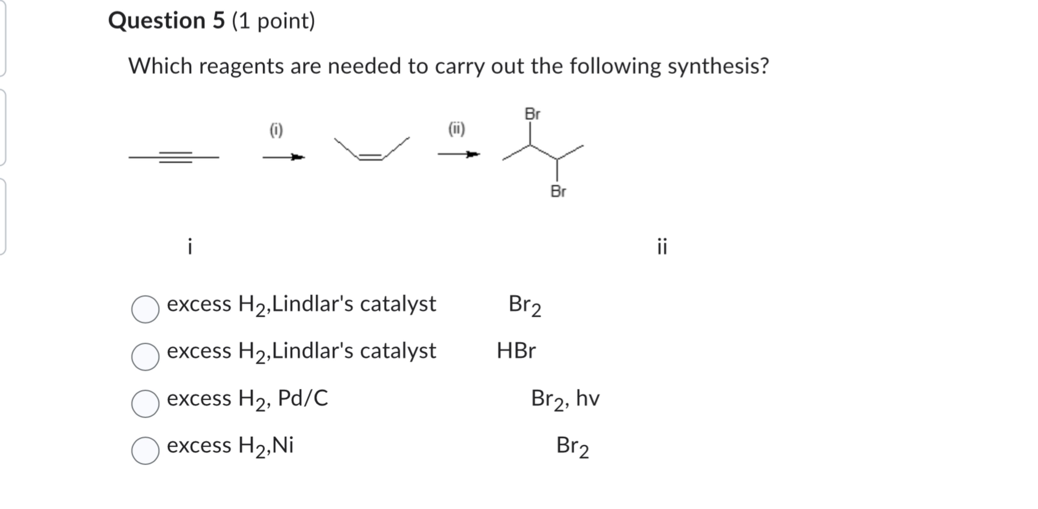 Solved Question 5 (1 ﻿point)Which reagents are needed to | Chegg.com