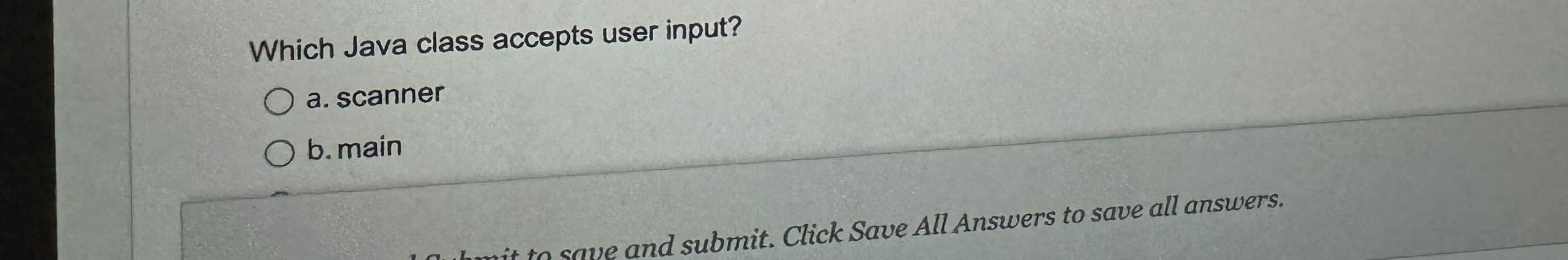 Solved Which Java class accepts user input?a. ﻿scannerb. | Chegg.com