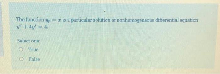 Solved The function yp y" + 4y' = 4. a is a particular | Chegg.com
