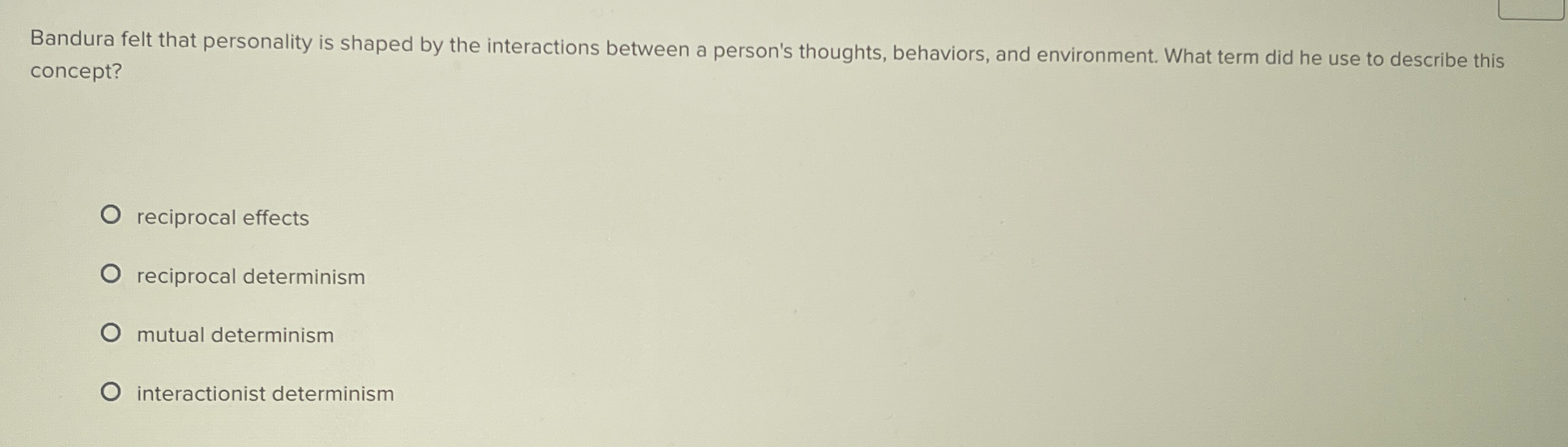 Solved Bandura felt that personality is shaped by the | Chegg.com