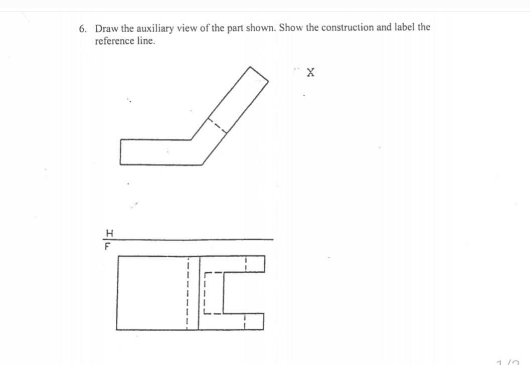 Solved 6. Draw the auxiliary view of the part shown. Show | Chegg.com