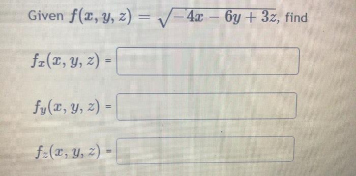 Solved Given F F X Y Z V 4x 6y 3z Find Fz X Y Z