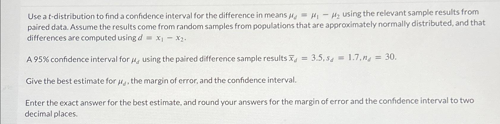 Solved Use a t-distribution to find a confidence interval | Chegg.com