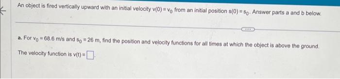 An object is fired vertically upward with an initial | Chegg.com
