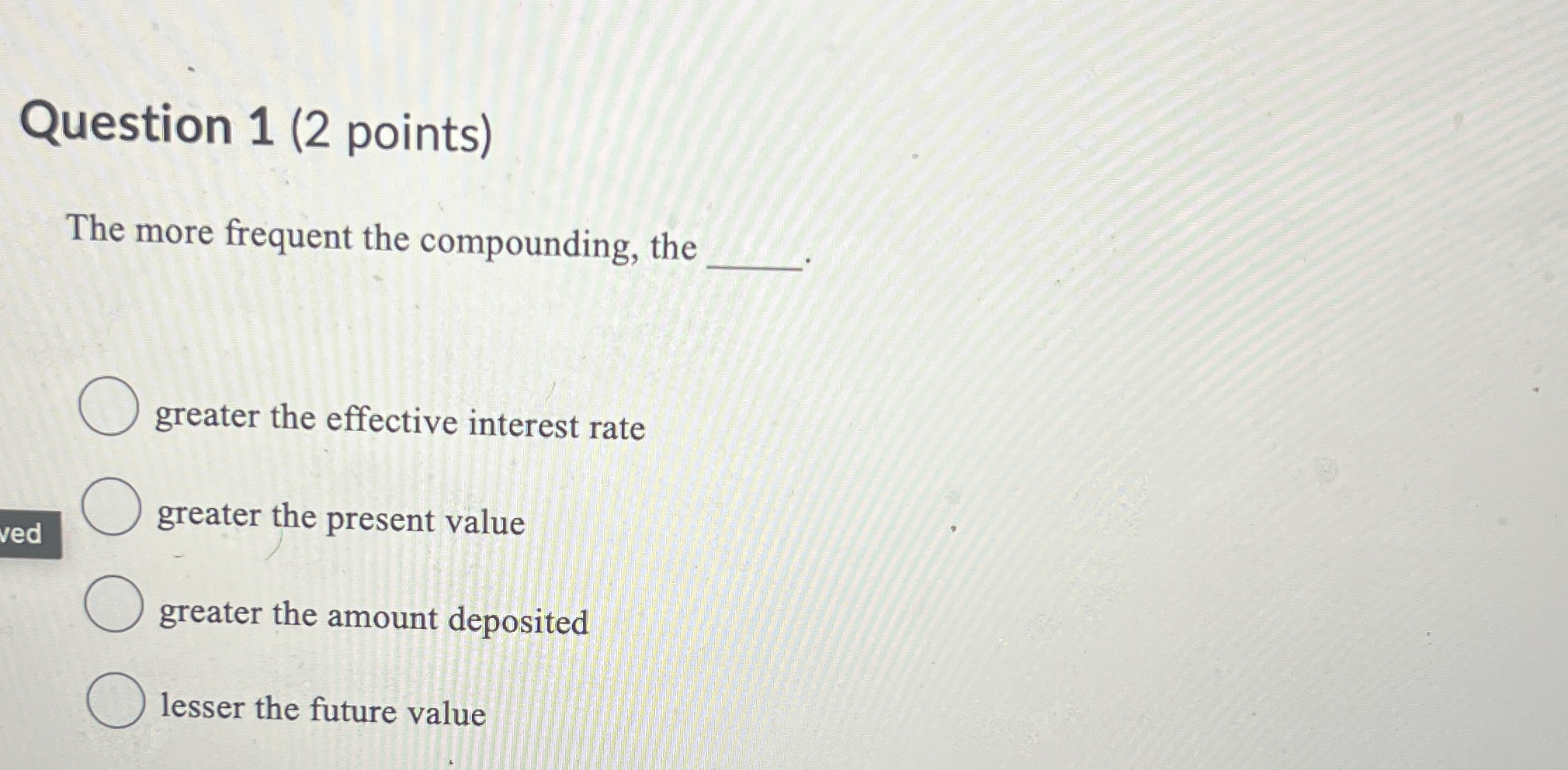 Solved Question 1 (2 ﻿points)The more frequent the | Chegg.com