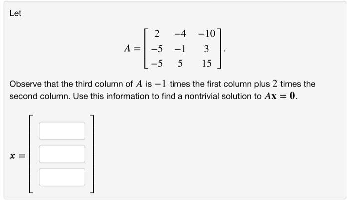 Solved A=⎣⎡2−5−5−4−15−10315⎦⎤ Observe that the third column | Chegg.com