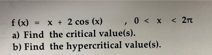 Solved = f(x) x + 2 cos (x) 0