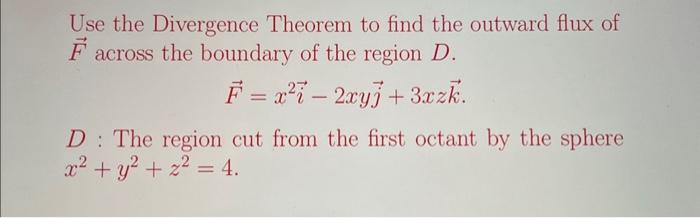 Solved Use the Divergence Theorem to find the outward flux | Chegg.com