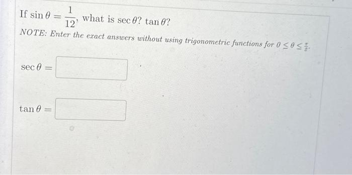 Solved 1 what is sec 0? tan 0? 12 NOTE: Enter the exact | Chegg.com