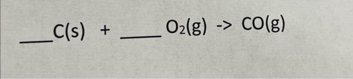 Solved C(s)+…O2( g)→CO(g) | Chegg.com
