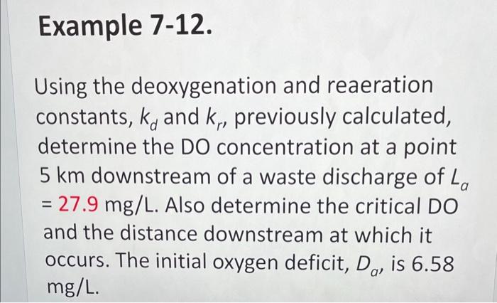 Solved Example 7-12. Using the deoxygenation and reaeration | Chegg.com