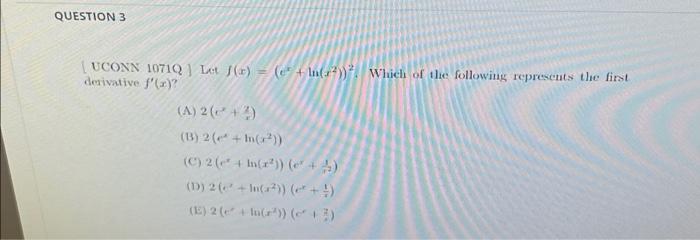 Solved QUESTION 3 [UCONN 1071Q] Let J(r) = (e² + ln(²))2. | Chegg.com