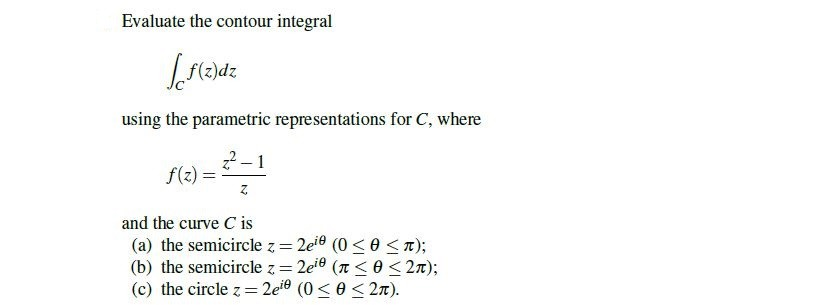 Solved Evaluate the contour integral 5f(z)dz using the | Chegg.com