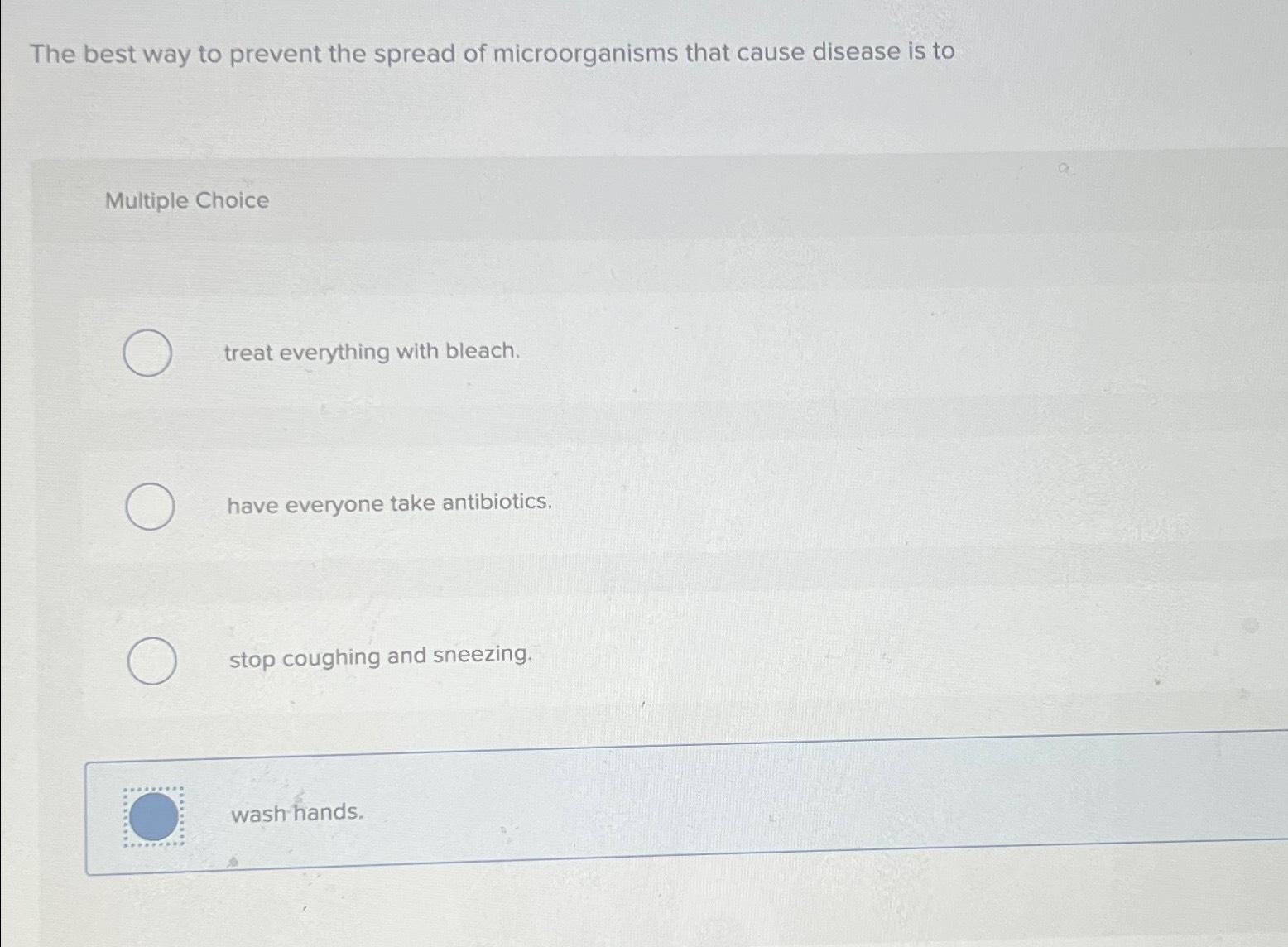 The best way to prevent the spread of microorganisms | Chegg.com