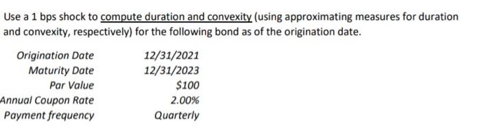 Solved Use a 1 bps shock to compute duration and convexity | Chegg.com