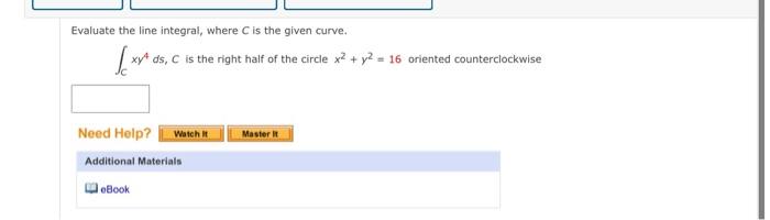 Solved Evaluate the line integral, where is the given curve. | Chegg.com