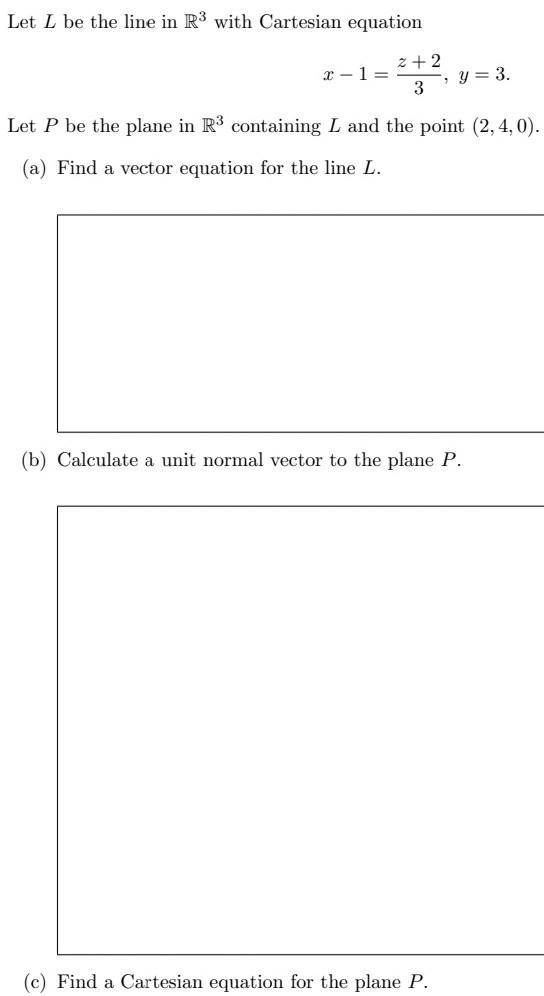 Solved Let L be the line in R3 with Cartesian equation 2-1= | Chegg.com