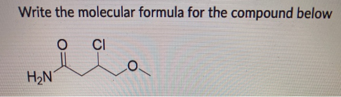 Solved Write the molecular formula for the compound below CI | Chegg.com
