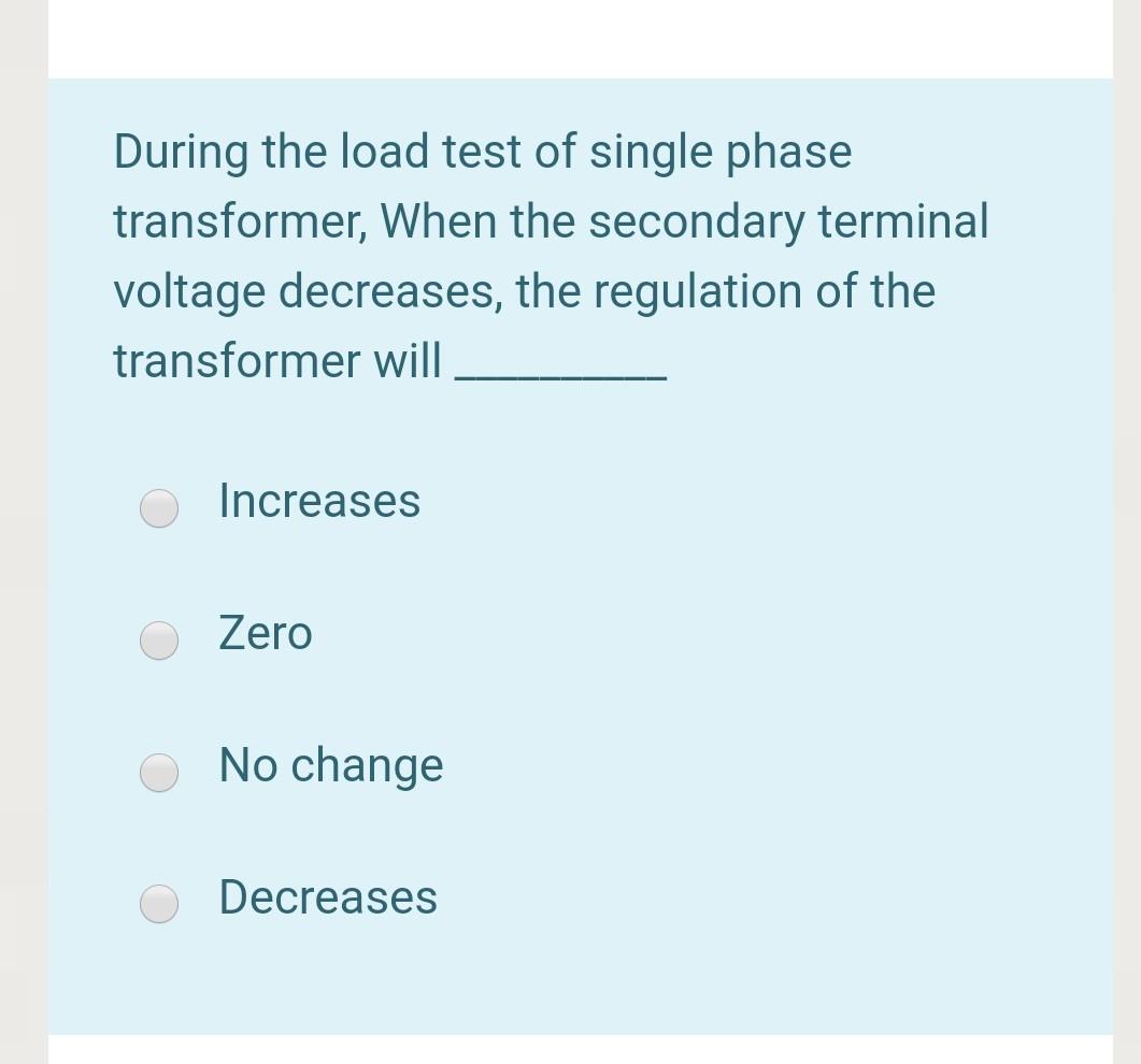Solved During the load test of single phase transformer, | Chegg.com