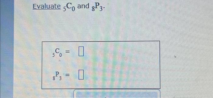Solved Evaluate 5C0 and 8P3. | Chegg.com