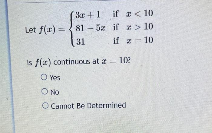 Solved Let f(x)=⎩⎨⎧3x+181−5x31 if if if x 10x=10 Is | Chegg.com