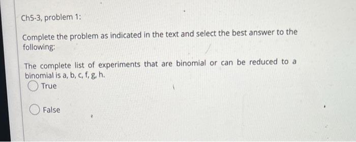 Solved Which of the following are binomial experiments or | Chegg.com