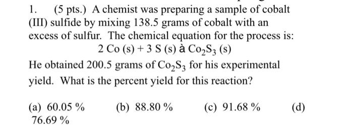 Solved 1. (5 pts.) A chemist was preparing a sample of | Chegg.com